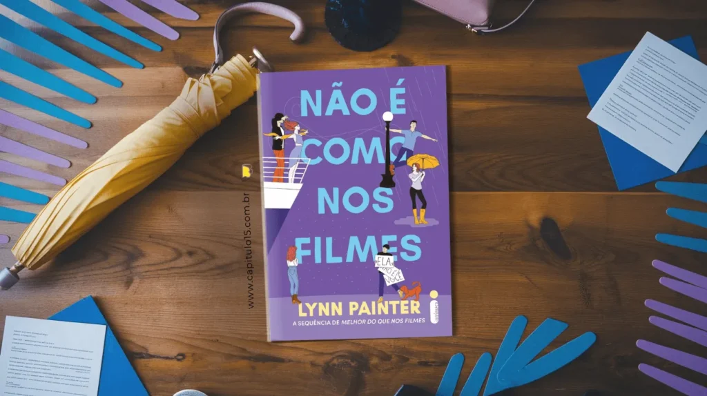"Não é Como nos Filmes" Por Que Você Deveria Ler Esse Livro - Capitulo 15